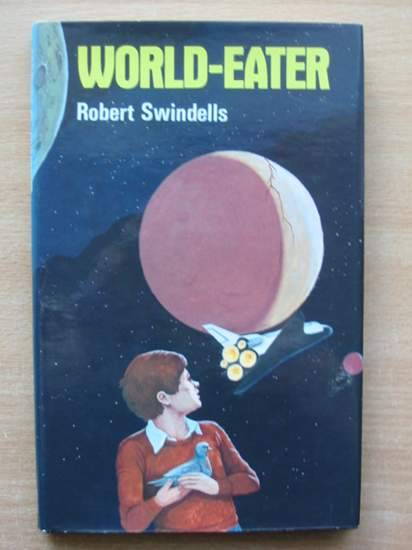 Stella & Rose's Books : WORLD-EATER Written By Robert Swindells, BOOK ...