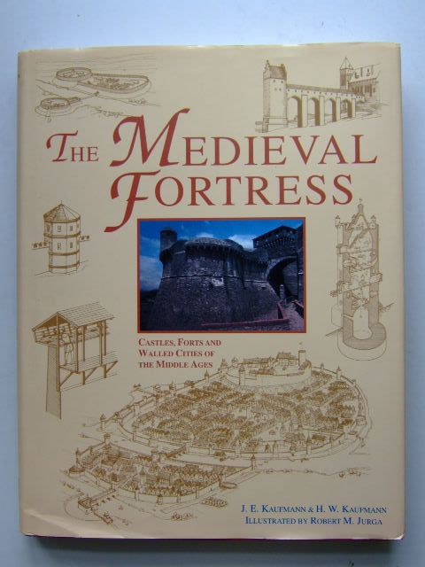 Stella & Rose's Books : THE MEDIEVAL FORTRESS Written By J.E. Kaufmann ...