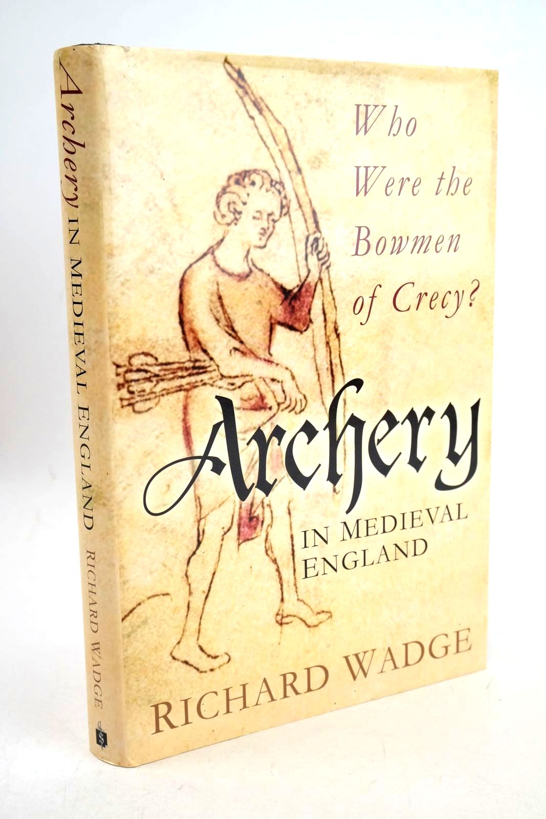 Stella & Rose's Books : ARCHERY IN MEDIEVAL ENGLAND: WHO WERE THE ...