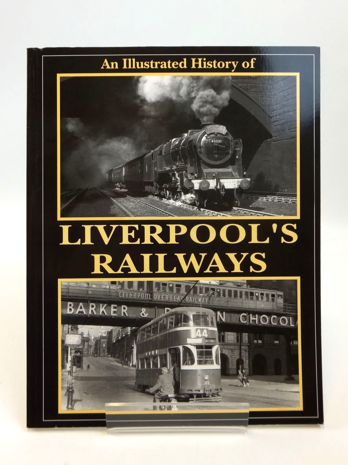 Stella & Rose's Books : AN ILLUSTRATED HISTORY OF LIVERPOOL'S RAILWAYS ...