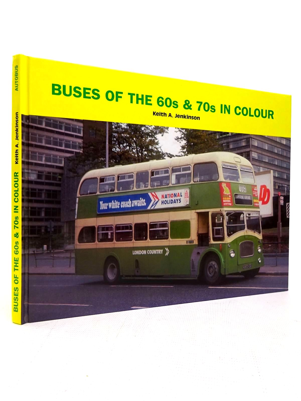 Stella & Rose's Books : THE HEYDAY OF THE BUS: 1960S REVISITED Written ...