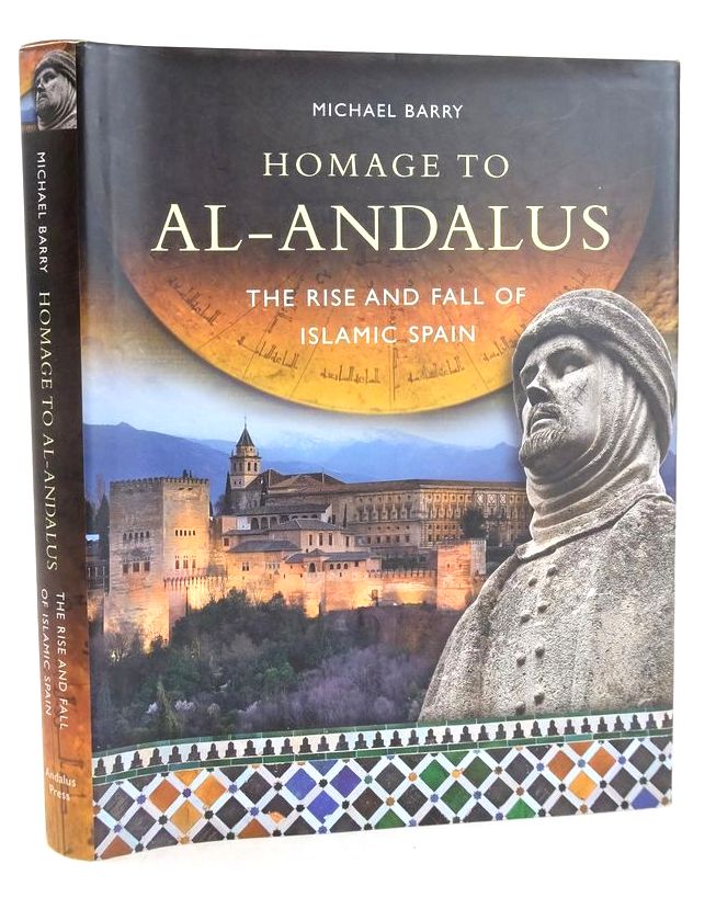 Stella & Rose's Books : HOMAGE TO AL-ANDALUS: THE RISE AND FALL OF ...