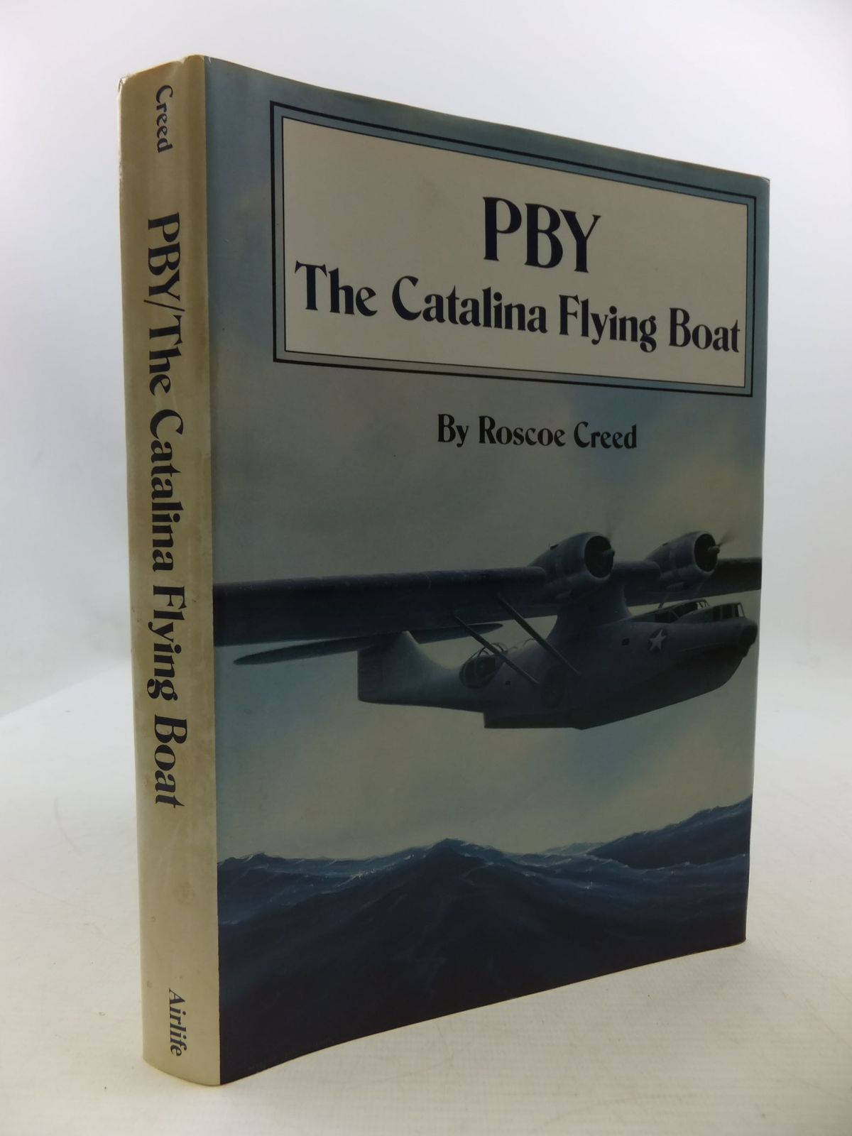 Stella & Rose's Books : PBY THE CATALINA FLYING BOAT Written By Roscoe ...