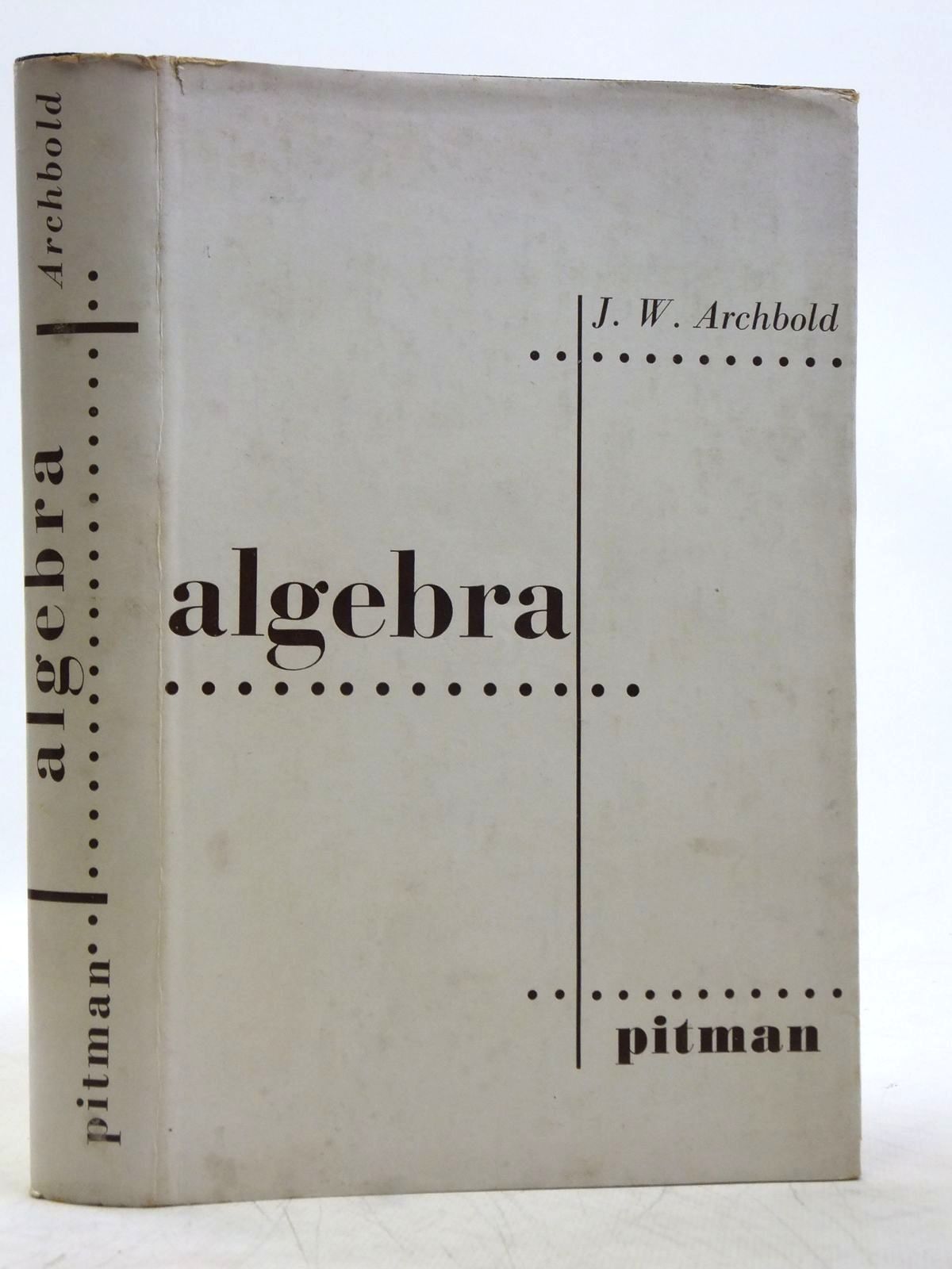 Stella & Rose's Books : ALGEBRA Written By J.W. Archbold, STOCK CODE ...
