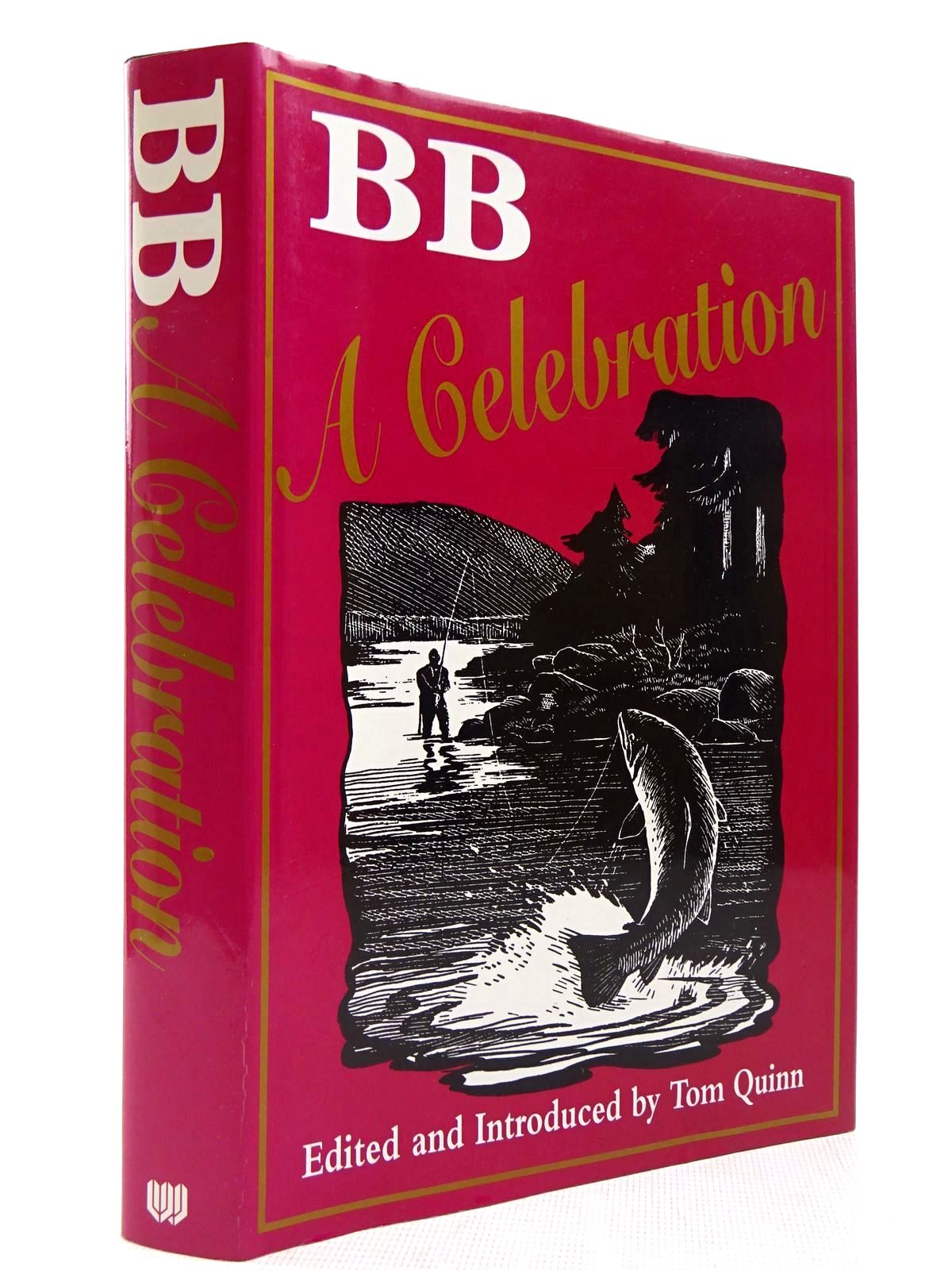 Stella & Rose's Books : BB A CELEBRATION Written By BB; Tom Quinn ...