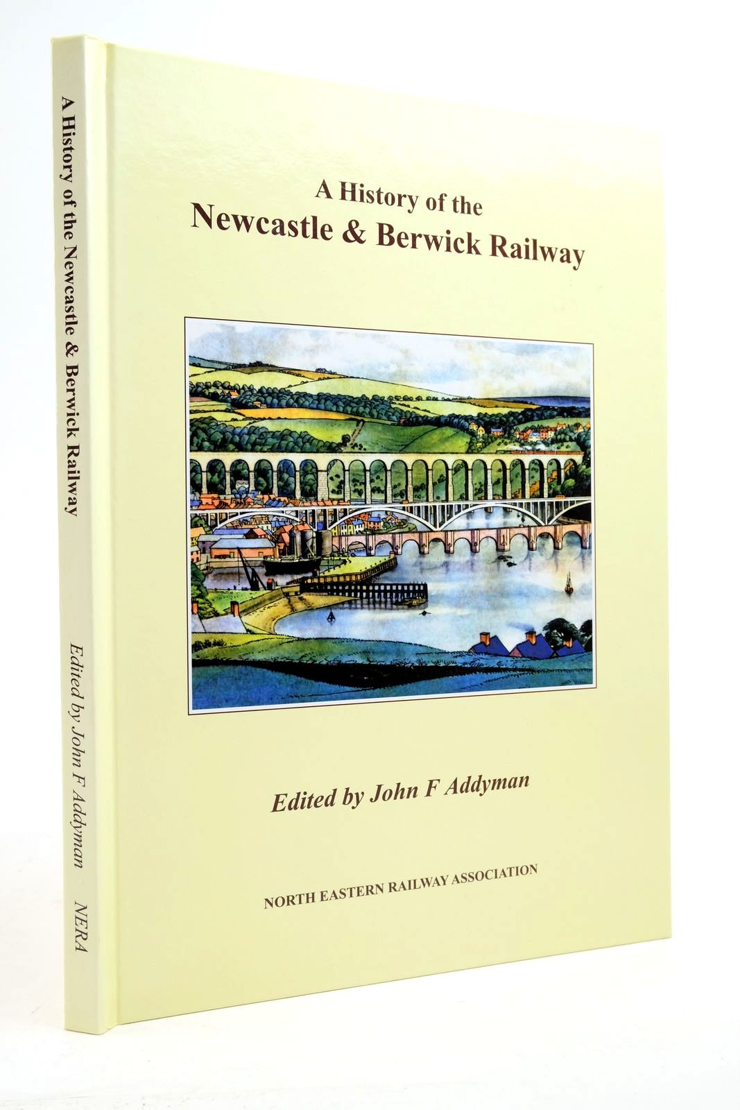Stella & Rose's Books : A HISTORY OF THE NEWCASTLE & BERWICK RAILWAY ...